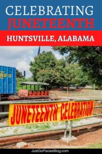Why I Was Glad I Went To The Juneteenth Festival in Huntsville Alabama